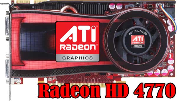 ATI Radeon HD 4770 RV740 DDR5 Video Card | ATI Radeon HD 4770,40nm ...
